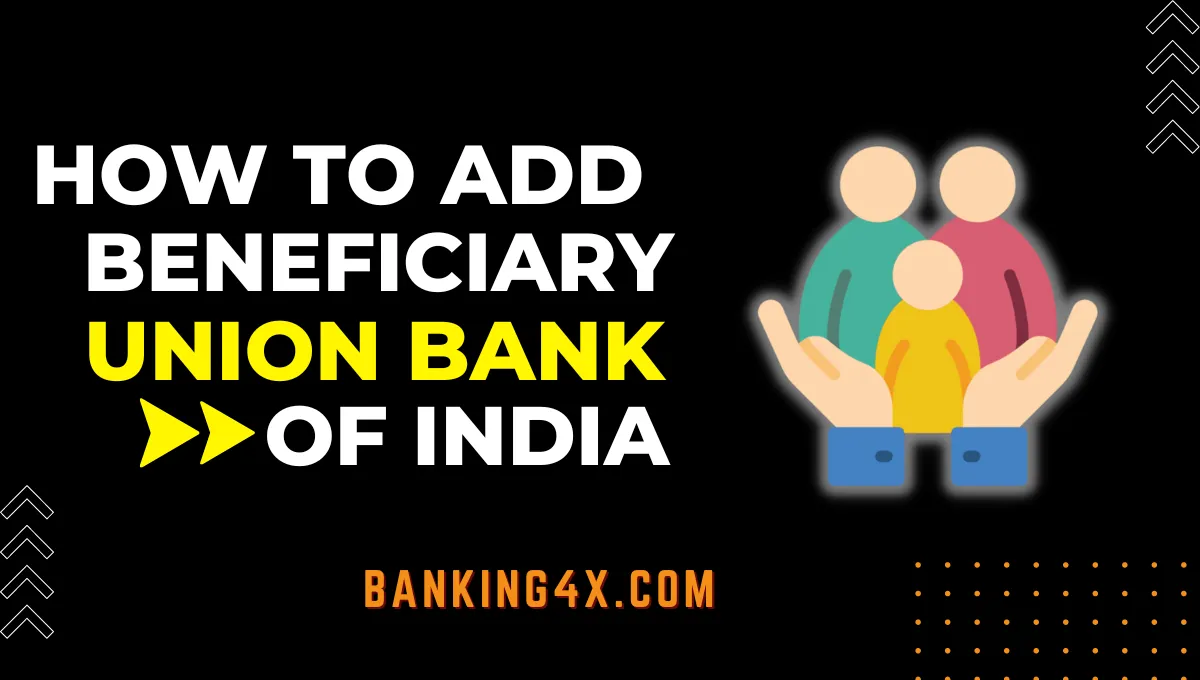 How To Add Beneficiary In Union Bank Of India 2023【Quickly】