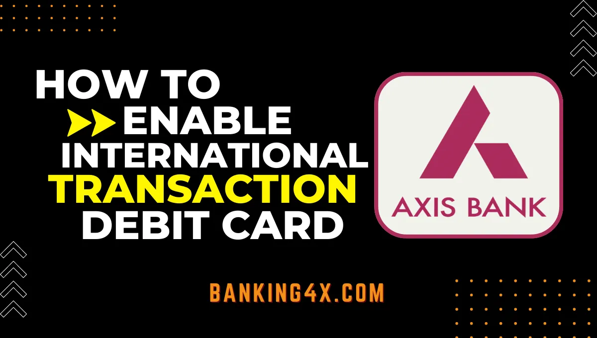 【How To】Enable International Transaction On Axis Debit Card
